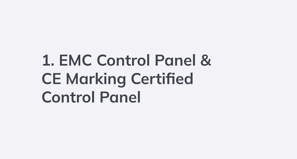1. EMC Control Panel & CE Marking Certified Control Panel